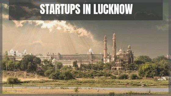 List of successful startups in Lucknow | Lucknow startups [Exhaustive List]