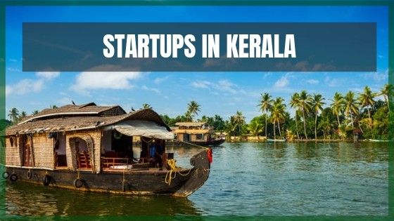 Entrepreneurs and Startups in Kerala | Kerala Startups