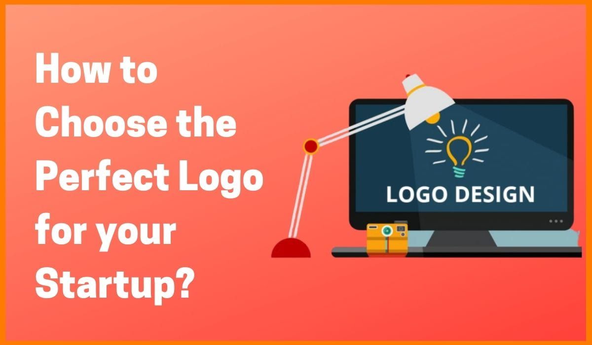 How to Choose Best Logo for your Startup| Tips for Best Business Logos