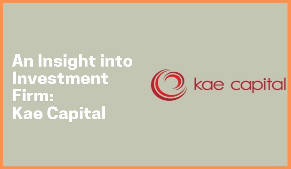 An Insight into Investment Firm: Kae Capital | StartupTalky