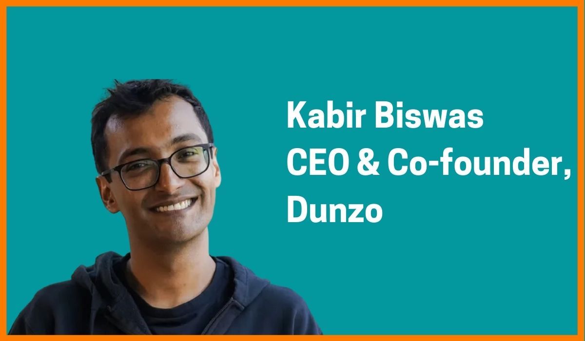 Kabir Biswas | CEO & Co-founder | Dunzo | Success story | Personal ...