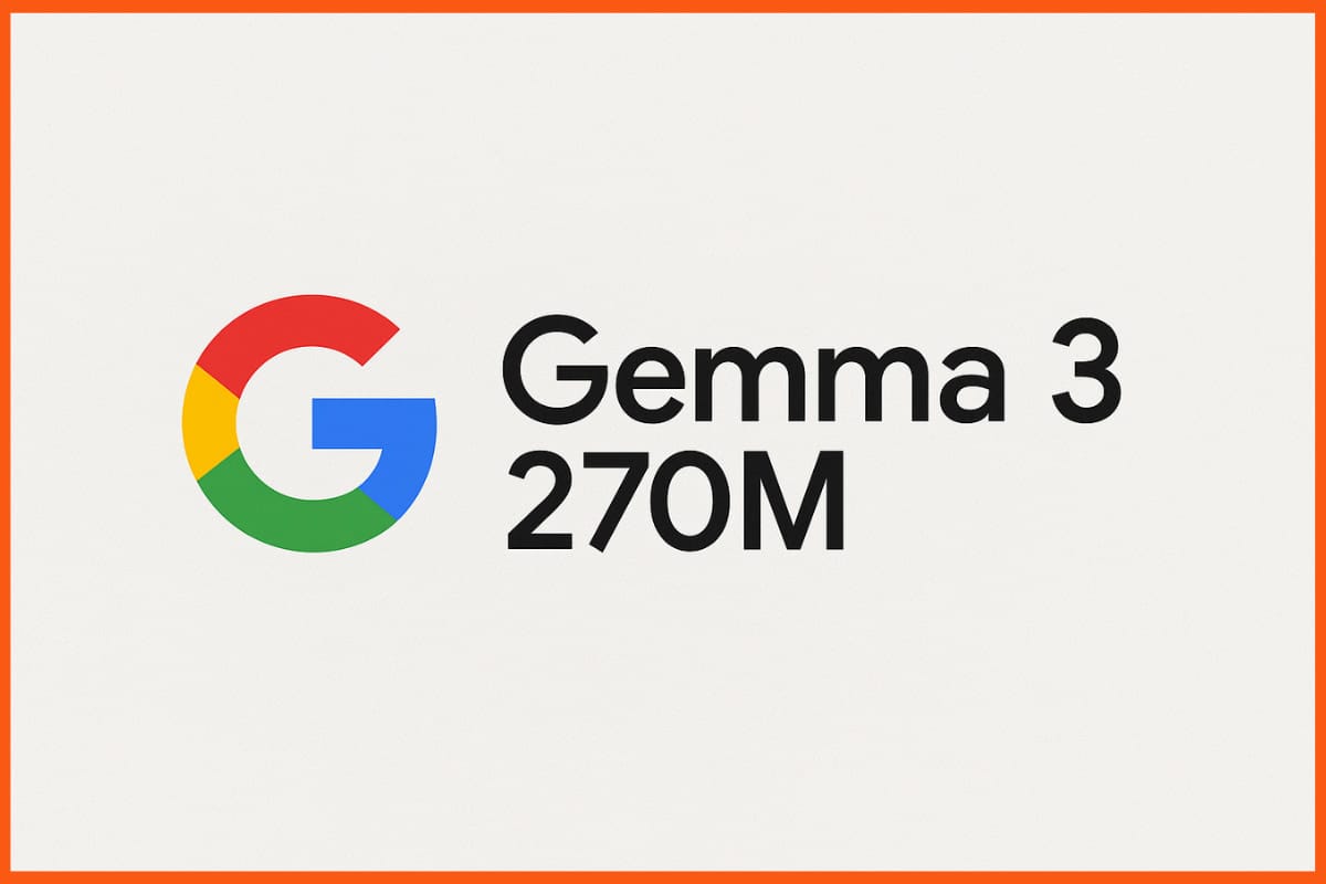 Fast, Light, and Smart: Google Unveils Gemma 3 270M